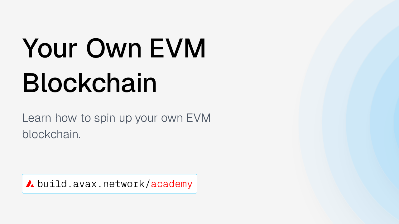Your Own EVM Blockchain | Avalanche Builder Hub